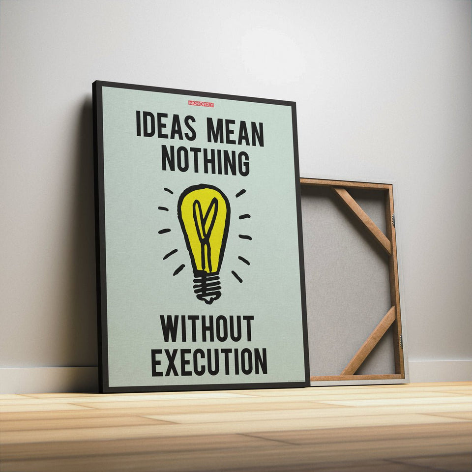 Monopoly Motivational Wall Art - Ideas vs Execution